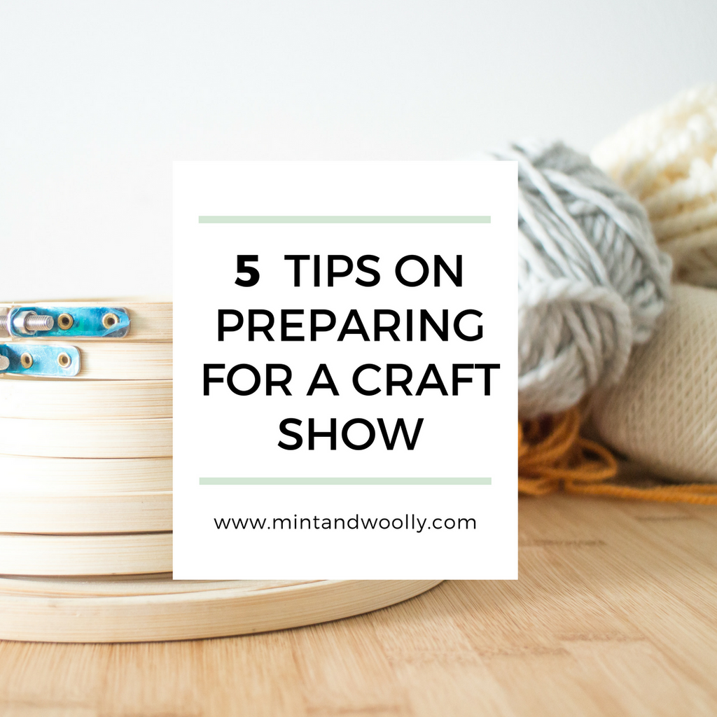 5 Tips On Preparing For a Craft Show – Mint & Woolly